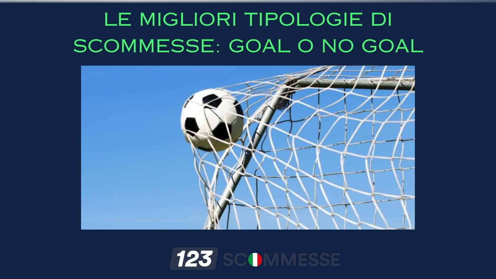 Scommesse sportive, le migliori tipologie di esiti: Goal o No Goal